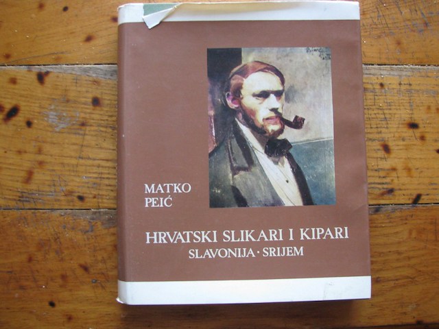MATKO PEIĆ - HRVATSKI SLIKARI I KIPARI SLAVONIJA SRIJEM