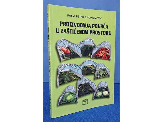 Proizvodnja povrća u zaštićenom prostoru - Maksimović
