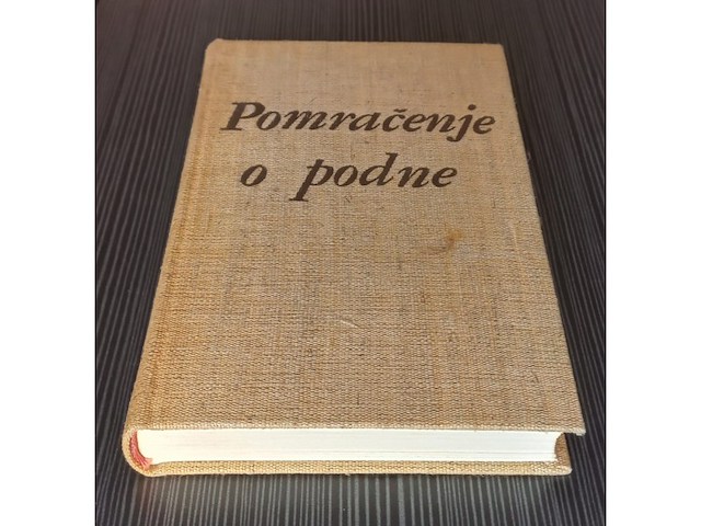 Arthur Koestler: `Pomračenje o podne`