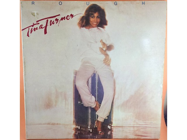 Tina Turner – Rough, LP (procitaj opis)