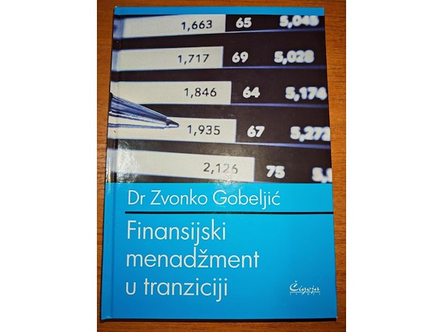 Finansijski menadžment u tranziciji - Zvonko Gobeljić