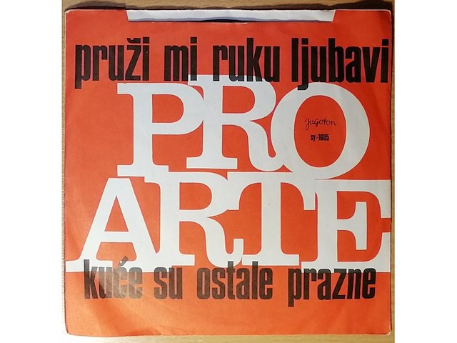 SP PRO ARTE - Pruži mi ruku ljubavi (1970) 1.press MINT