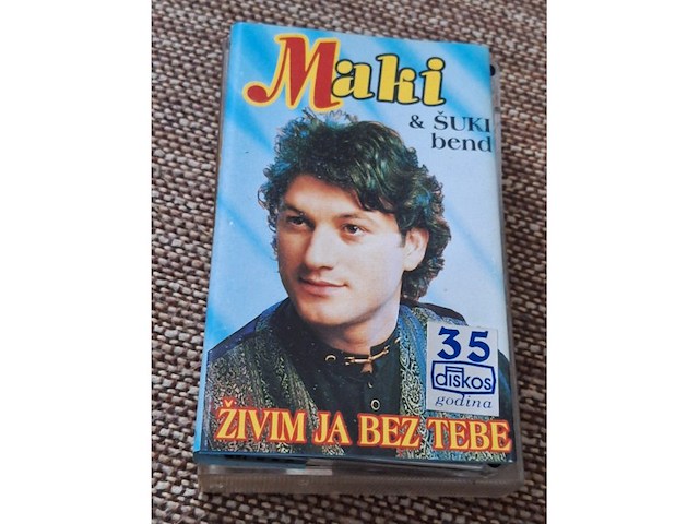 KASETA-MAKI-ŽIVIM JA BEZ TEBE-ORIGINAL