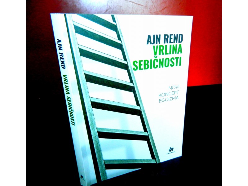 Vrlina sebičnosti - novi koncept egoizma NOVO, SVE 10d