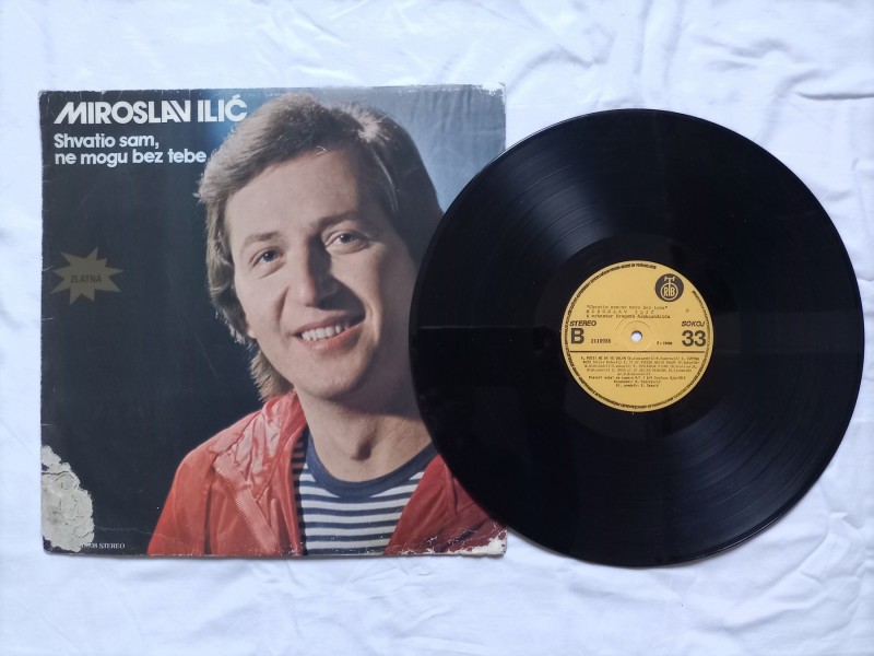 LP ploca Miroslav Ilic-Shvatio sam,ne mogu bez tebe