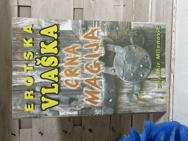 Erotska Vlaška crna magija - Desimir Milenović