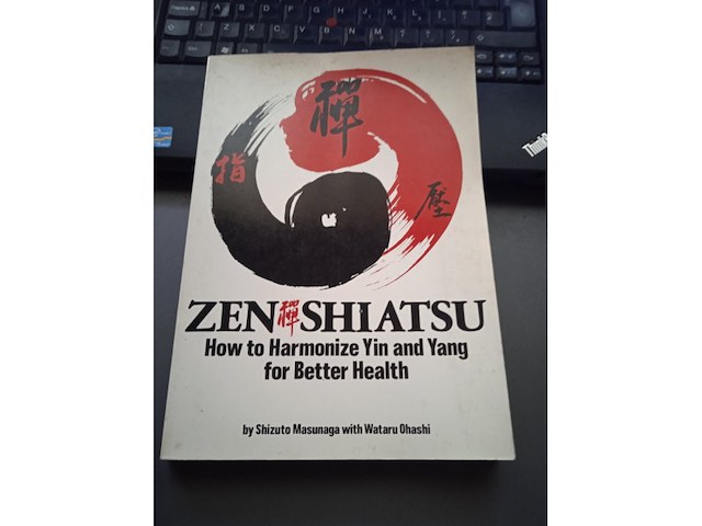 Zen Shiatsu How to Harmonize Yin and Yang