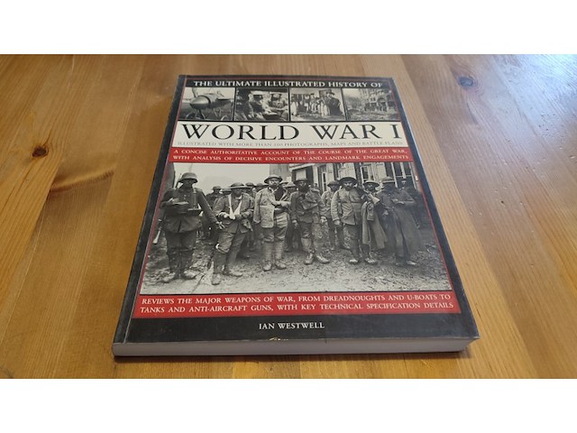 The Ultimate Illustrated history of World War I