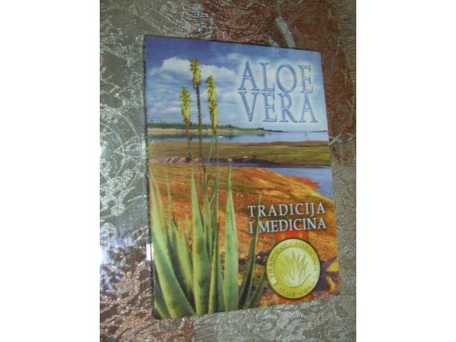 tradicija i medicina - aloe vera