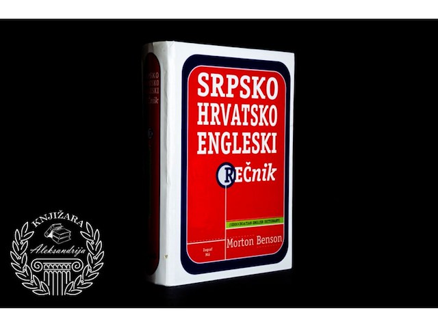 SRPSKOHRVATSKO ENGLESKI REČNIK - Morton Benson