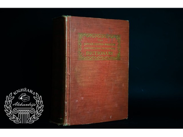 THE CONSOLIDATED WEBSTER COMPREHENSIVE ENCYCLOPEDIC DICTIONARY - Frankline J. Maine