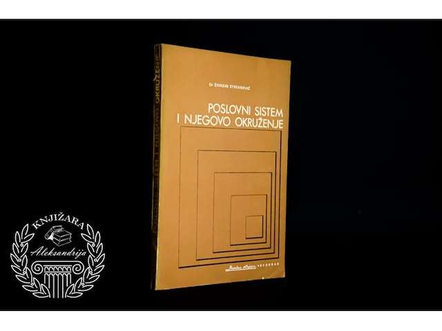 POSLOVNI SISTEM I NJEGOVO OKRUŽENJE - Živadin Stefanović