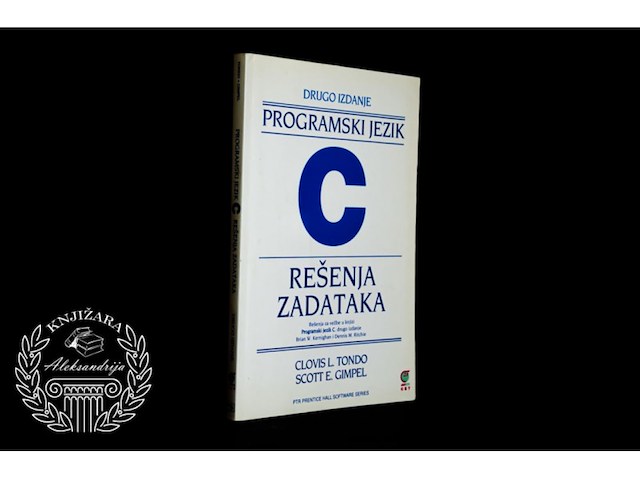 PROGRAMSKI JEZIK C / REŠENJA ZADATAKA - Covis L. Tondo / Scott E. Gimpel