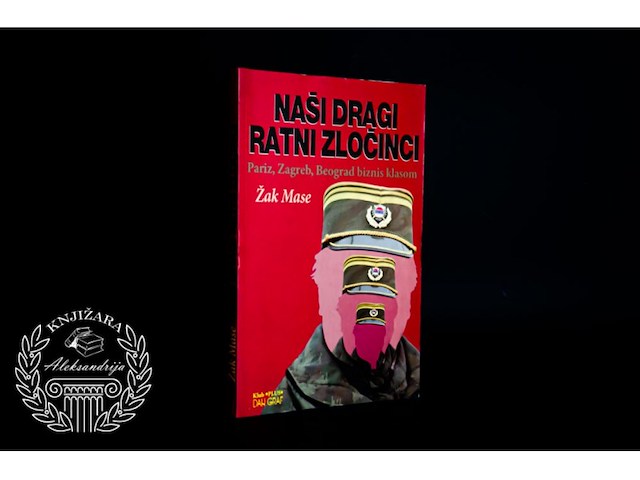NAŠI DRAGI RATNI ZLOČINCI - Žak Mase