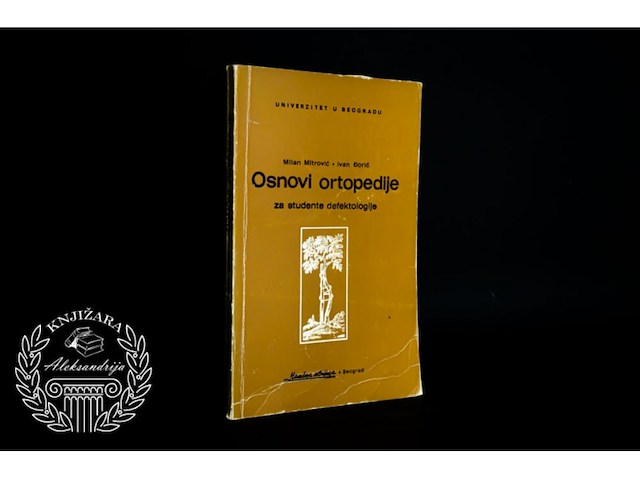 OSNOVI ORTOPEDIJE - Milan Mitrović / Ivan Đorić