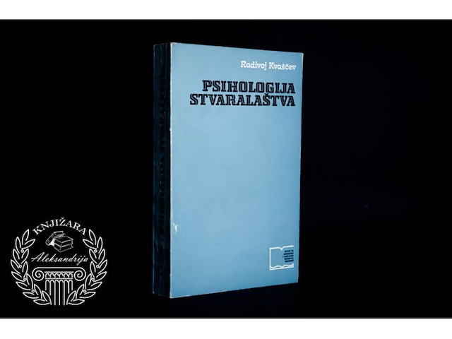 PSIHOLOGIJA STVARALAŠTVA - Radovoj Kvaščev