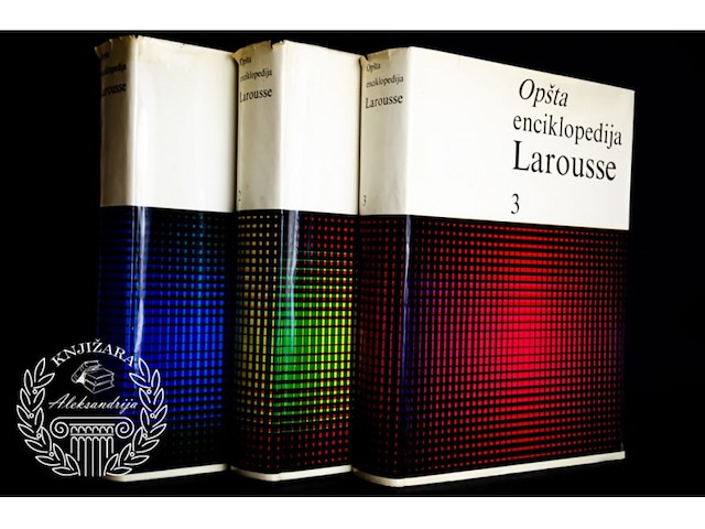 OPŠTA ENCIKLOPEDIJA LAROUSSE 1 - 3