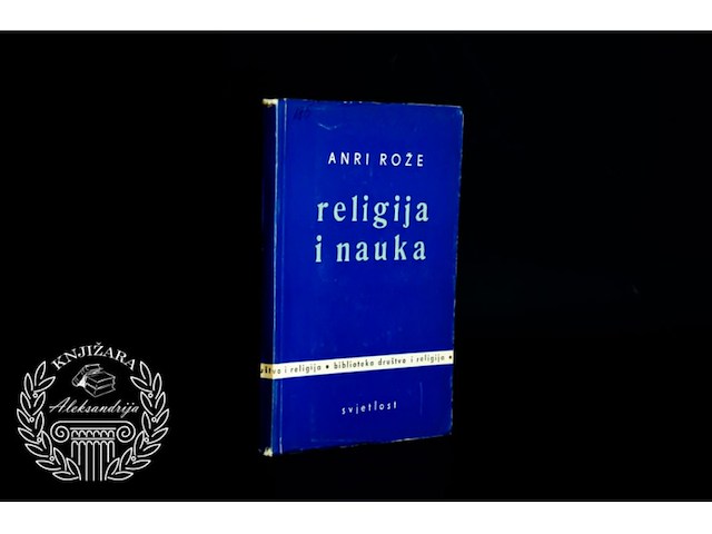 RELIGIJA I NAUKA - Anri Rože