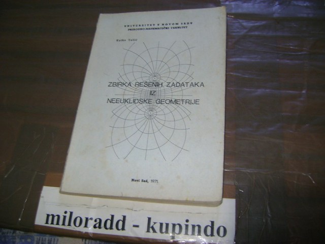 Zbirka rešenih zadataka iz neeuklidske geometrije