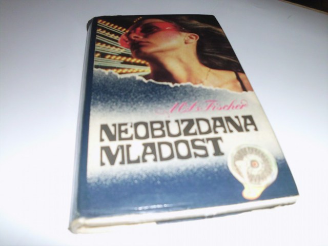 NEOBUZDANA MLADOST-Marie Louise Fischer