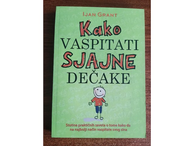 Ijan Grant - Kako vaspitati sjajne dečake
