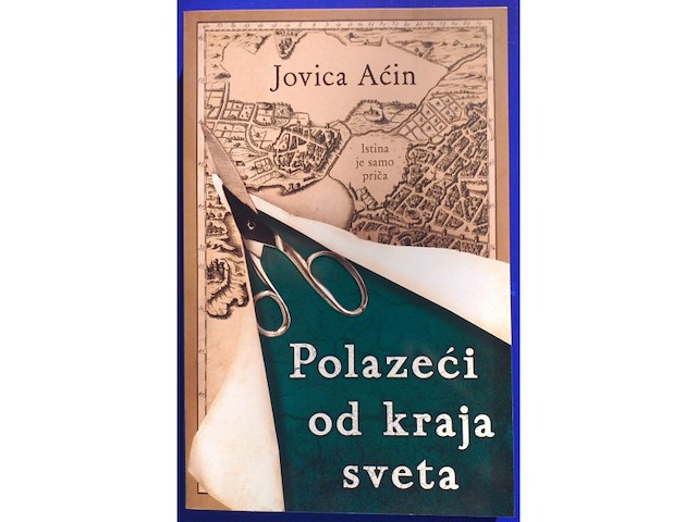 Jovica Aćin - POLAZEĆI OD KRAJA SVETA