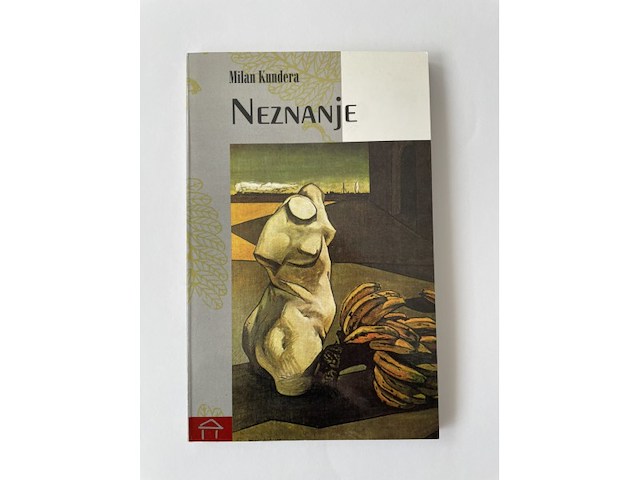 Milan Kundera - NEZNANJE (Izdavač PLATO)