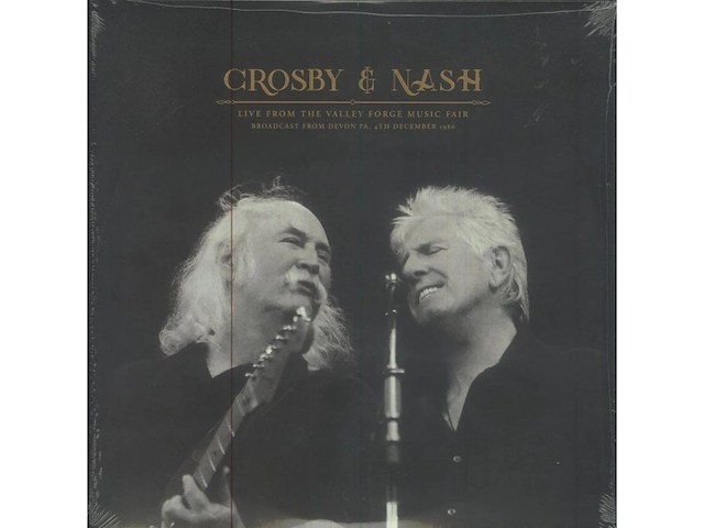 Crosby &; Nash Live From The Valley Forge Music Fair