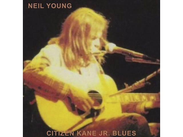 Neil Young Citizen Kane Jr. Blues