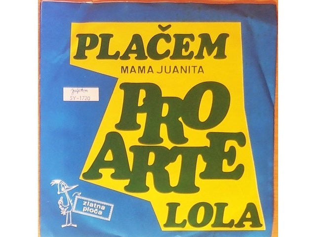SP PRO ARTE - Plačem / Lola (1971) 2. press, PERFEKTNA