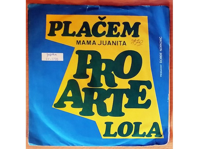 SP PRO ARTE - Plačem / Lola (1970) 1.press, veoma dobra