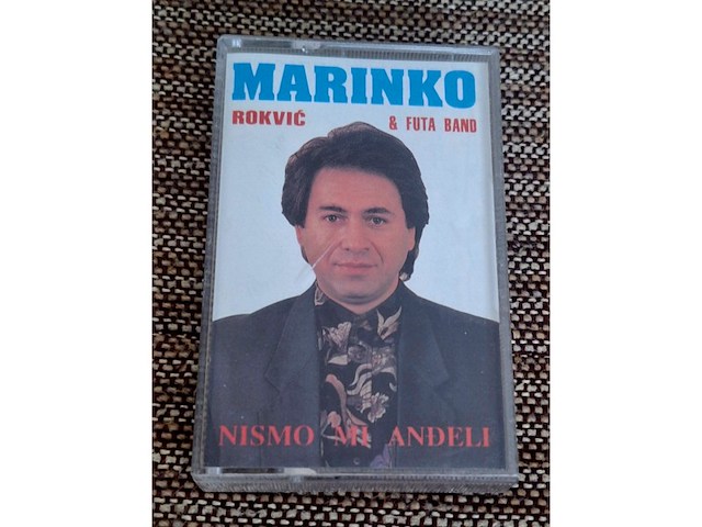 KASETA-MARINKO ROKVIĆ-NISMO MI ANDJELI-ORIGINAL
