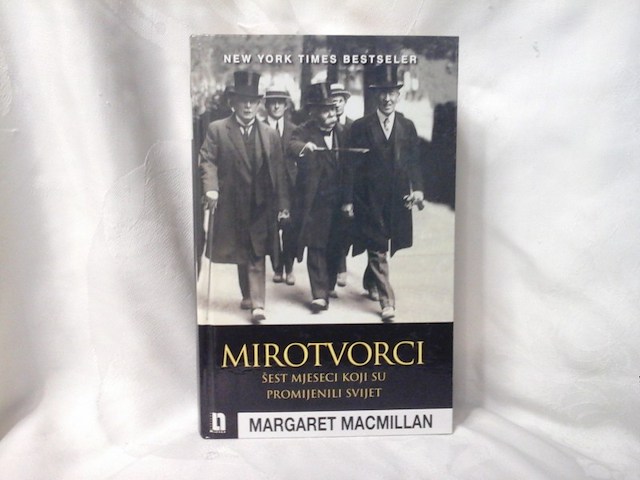 Mirotvorci Margaret Macmillan šest emseci koji su