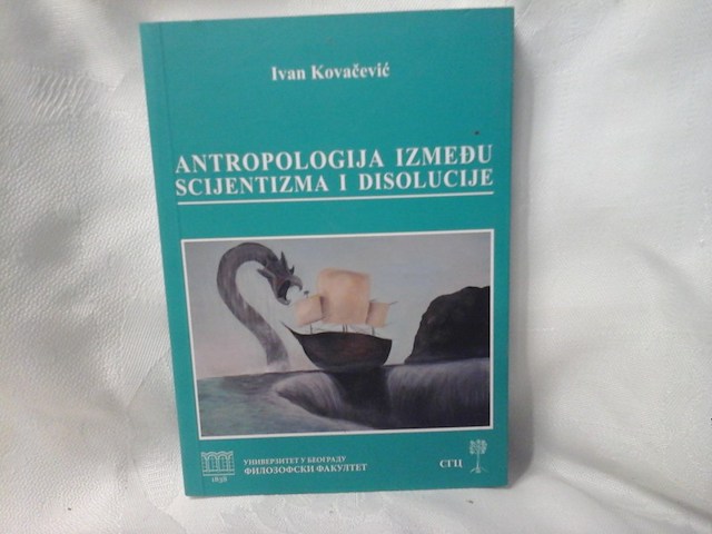 Antropologija između scijentizma i dislocije Ivan