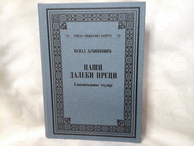 Naši daleki preci Nenad Ljubinković etnomitološke studi
