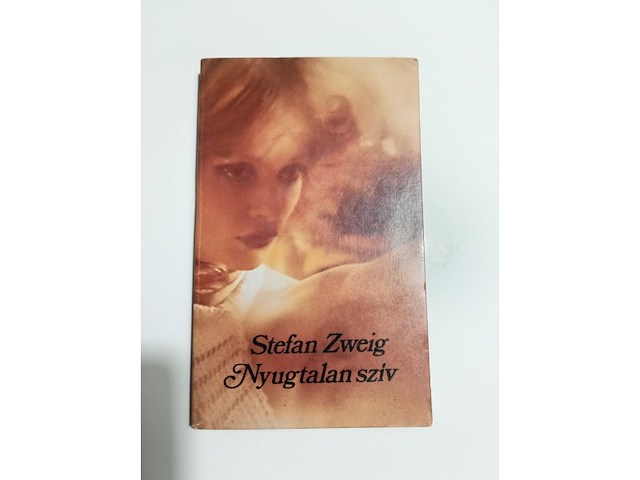 Stefan Zweig- Nyugtalan szív