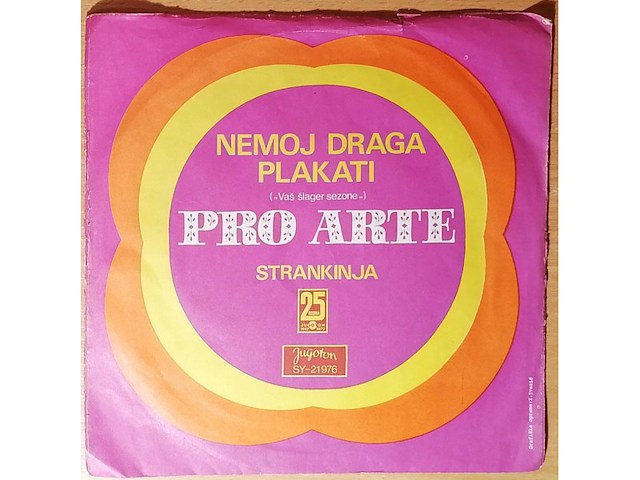 SP PRO ARTE - Nemoj draga plakati (1972) 1. press, VG+