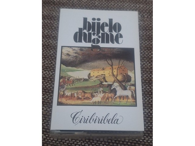 KASETA-BIJELO DUGME-ĆIRIBIRIBELA-ORIGINAL