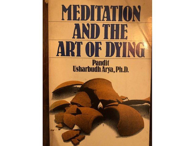 Meditation and the art of dying - Pandit Usharbudh Arya