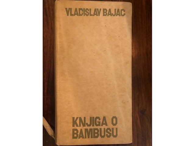 Knjiga o bambusu - Vladislav Bajac