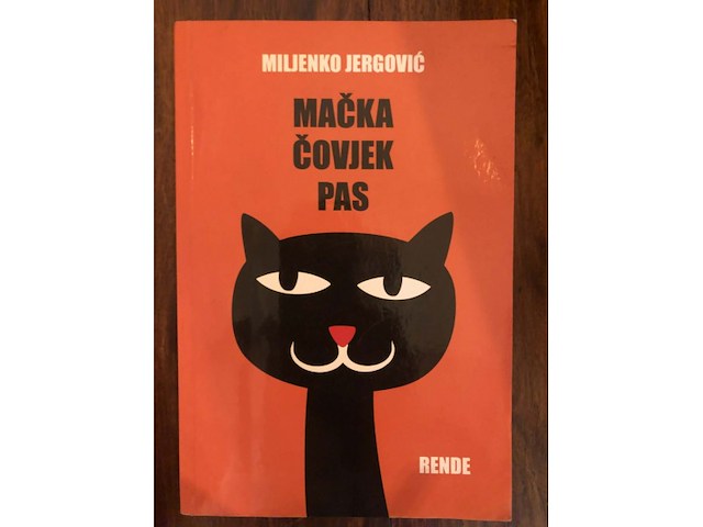 Mačka čovjek pas - Miljenko Jergović
