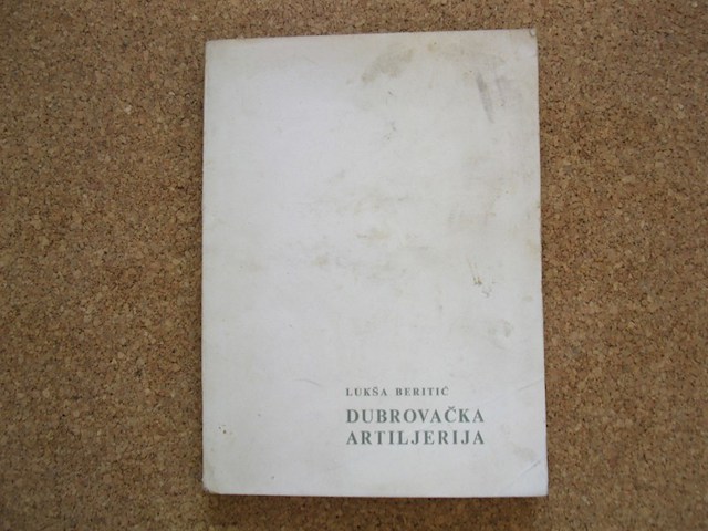 DUBROVAČKA  ARTILJERIJA, Lukša Beritić