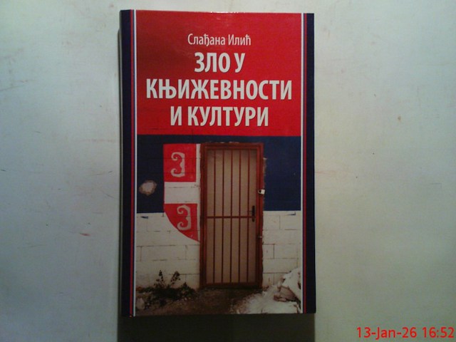 SLADJANA ILIC - ZLO U KNJIZEVNOSTI I KULTURI