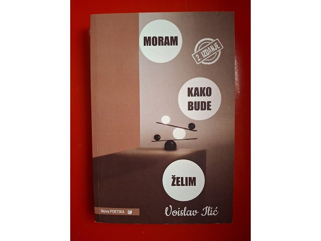 MORAM,KAKO BUDE,ŽELIM Voislav Ilić