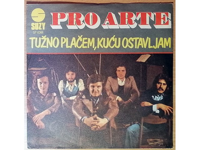 SP PRO ARTE - Tužno plačem, kuću ostavljam (1975) MINT