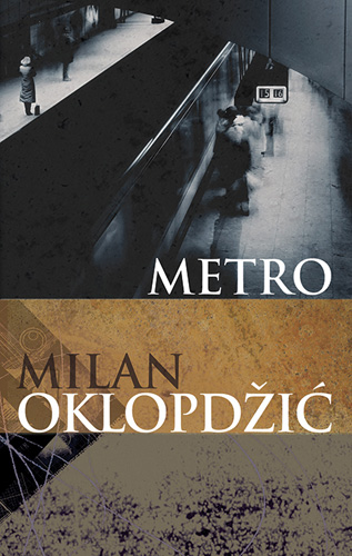 Metro - Milan Oklopdžić