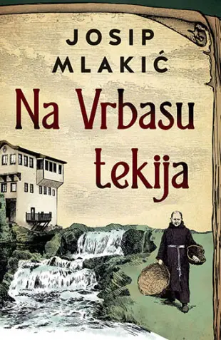 Na Vrbasu tekija, Josip Mlakić