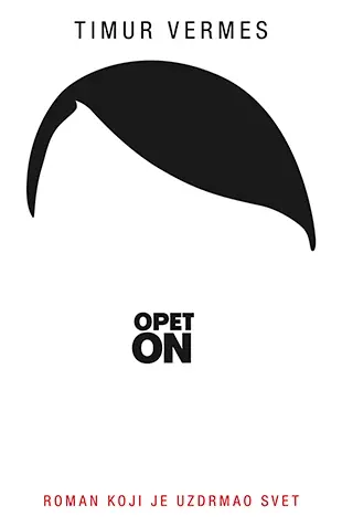 Opet on, Timur Vermes