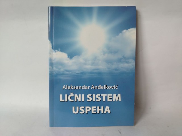 LIČNI SISTEM USPEHA -ALEKSANDAR ANĐELKOVIĆ