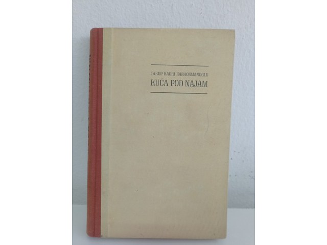 Jakup Kadri Karaosmanoglu - Kuća pod najam